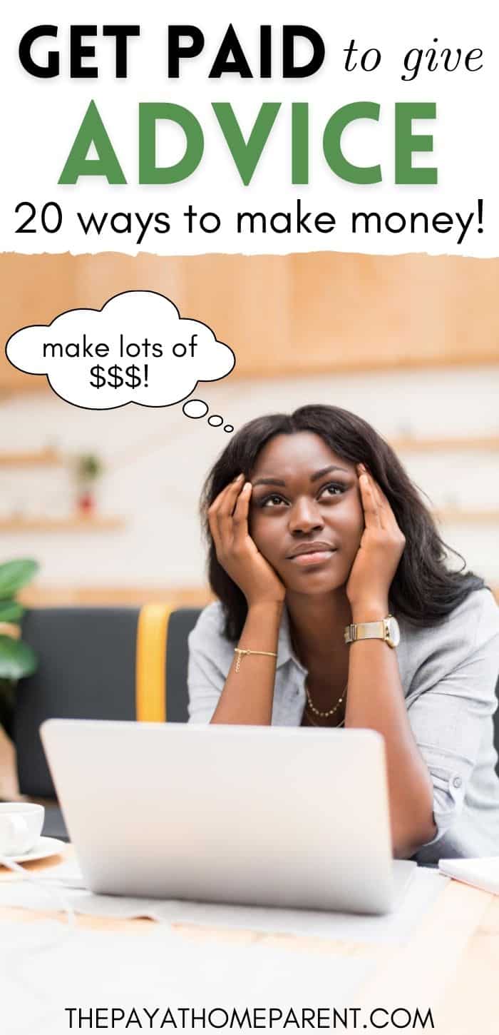20 Ways to Get Paid to Give Advice Online (#14 Pays $100k+)